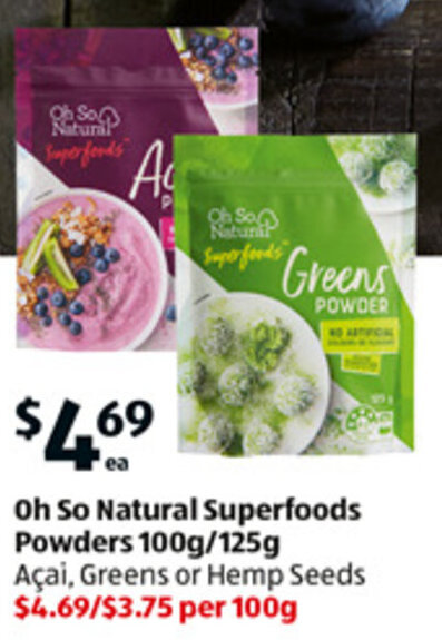Oh So Natural Superfoods Powders 100g125g Açai Greens Or Hemp Seeds Offer At Aldi