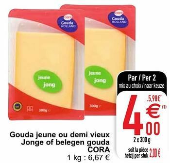 Gouda jeune ou demi vieux jonge of belegen gouda cora promotie bij Cora