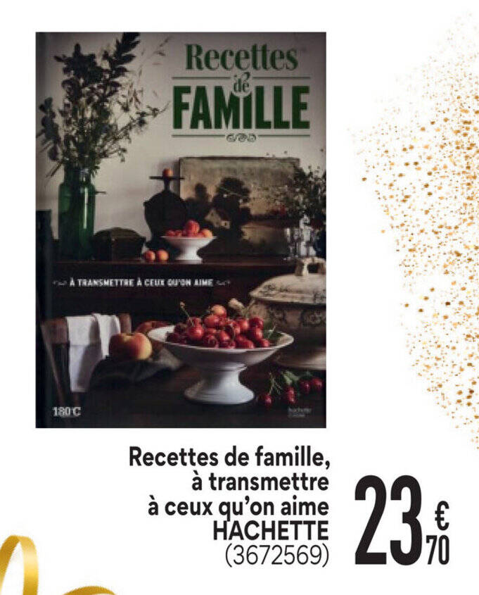 Recettes de famille, à transmettre à ceux qu'on aime hachette promotie ...