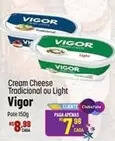 Vigor - cream cheese tradicional ou light oferta na Muffato