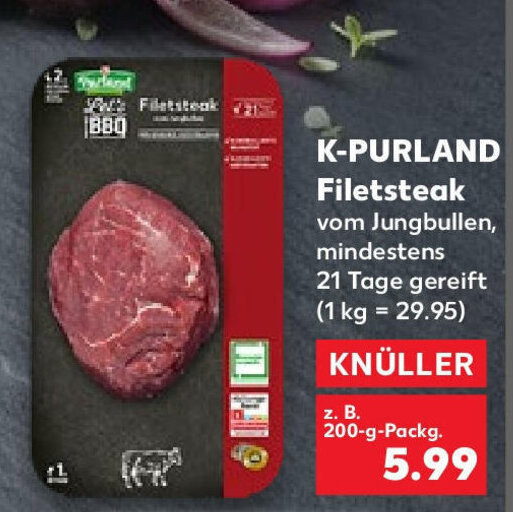 K-Purland Filetsteak 200 g Packg. Angebot bei Kaufland