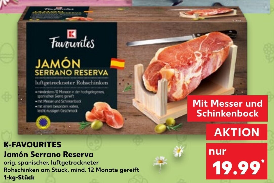 K-Favourites Jamón Serrano Reserva 1 kg Stück Angebot bei Kaufland