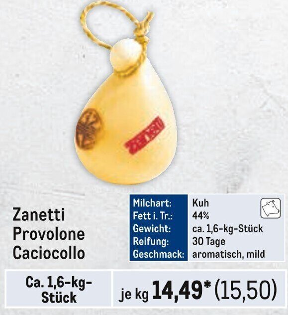 Zanetti Provolone Caciocollo Ca. 1,6-kg-Stück Angebot bei METRO