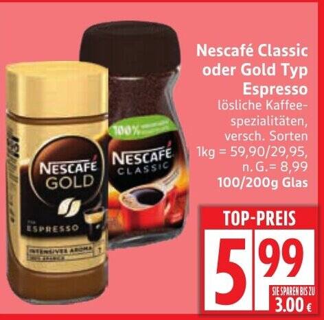 Nescafé Classic oder Gold Typ Espresso 200G Angebot bei Edeka