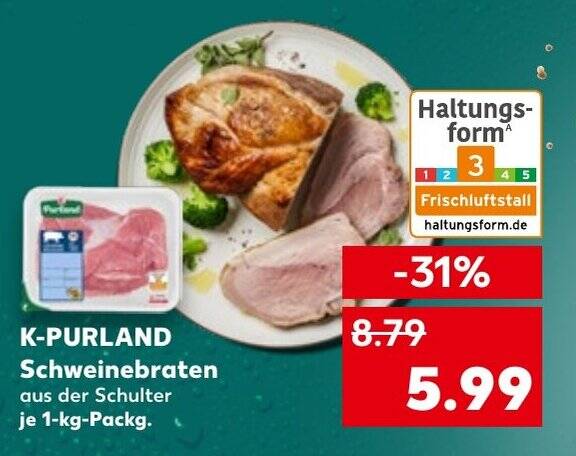 K-PURLAND Schweinebraten 1 kg Angebot bei Kaufland