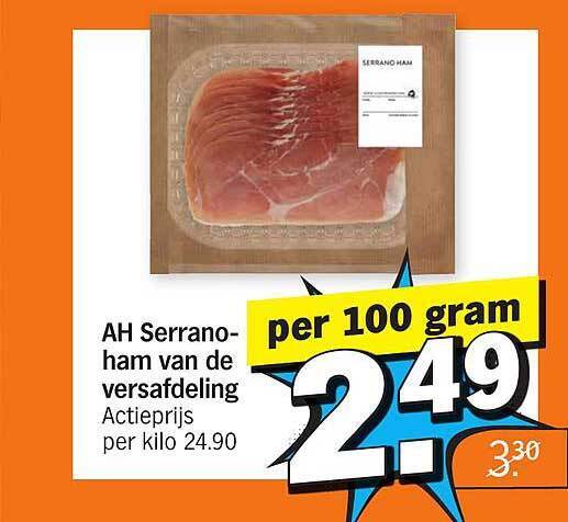 AH Serrano ham van de versafdeling aanbieding bij Albert Heijn