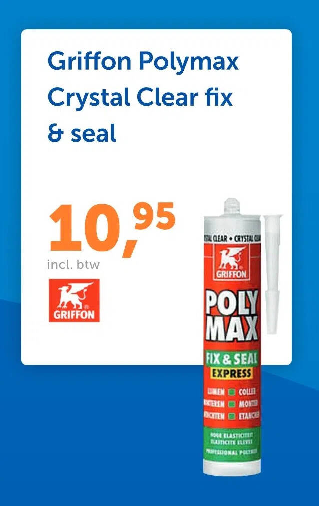 Griffon Polymax Crystal Clear fix & seal aanbieding bij Warmteservice
