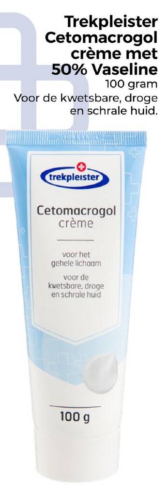 Trekpleister Cetomacrogol creme met 50% vaseline 100 gram aanbieding ...