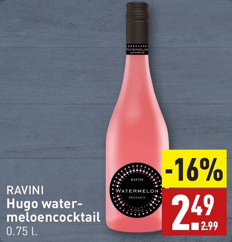 RAVINI Hugo watermeloen cocktail 0,75 l aanbieding bij ALDI