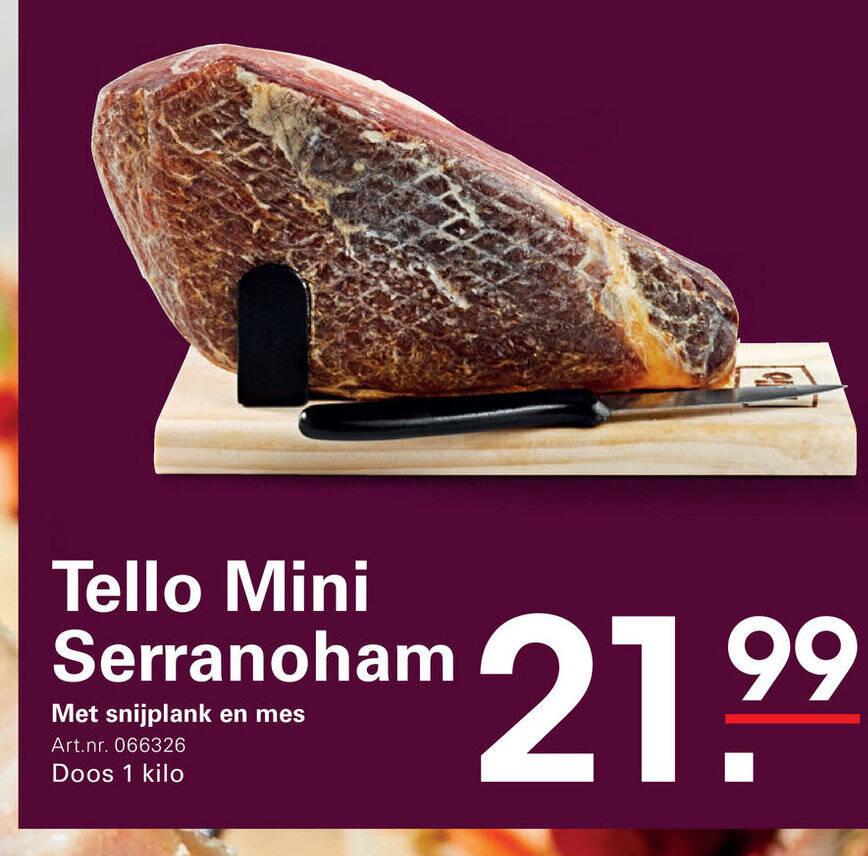 Tello Mini Serranoham 1 kg aanbieding bij Sligro