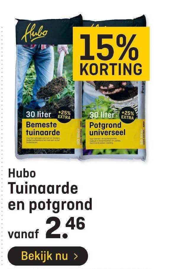 Hubo Tuinaarde En Potgrond 15% Korting 30 liter aanbieding bij Hubo