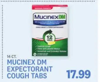 MUCINEX DM EXPECTORANT COUGH TABS offer at Kings Food Markets