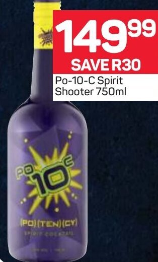 Po-10-C Spirit Shooter 750ml offer at Pick n Pay Liquor