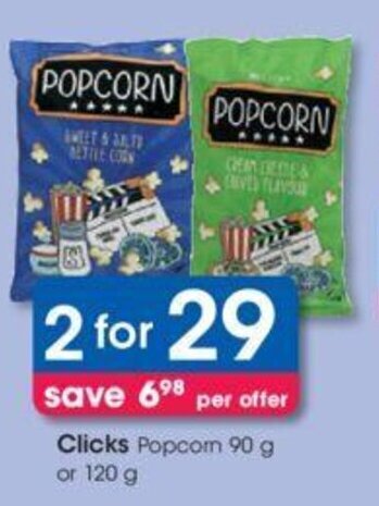 Clicks+ Popcorn 2 x 90g or 120g offer at Clicks