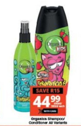 Organics Shampoo / Conditioner all variants 400ml / 500ml offer at Checkers