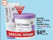 Epi-max baby & junior cream banded pack-100g + 400g per pack offer at ...