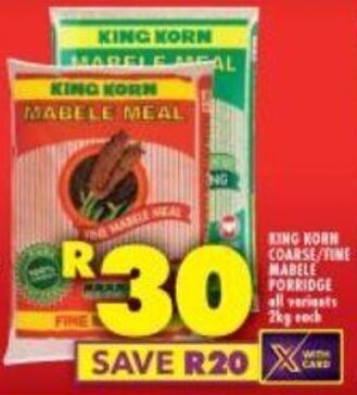 King Korn Coars/Tone Mabele Porridge all variants 2kg each offer at ...