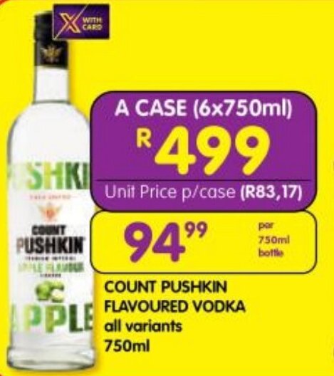 COUNT PUSHKIN FLAVOURED VODKA all variants 750ml offer at Shoprite
