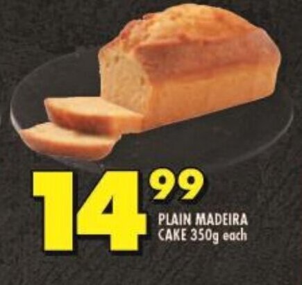 PLAIN MADEIRA CAKE 350g each offer at Shoprite