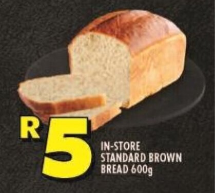 IN-STORE STANDARD BROWN BREAD 600g offer at Shoprite
