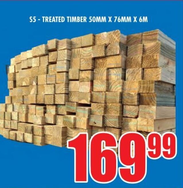 S5 - TREATED TIMBER 50MM X 76MM X 6M offer at Boxer Build