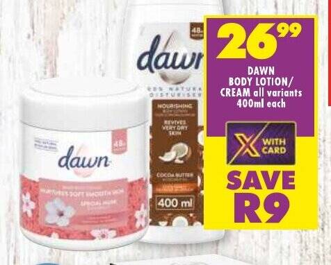 DAWN BODY LOTION/ CREAM all variants 400ml each offer at Shoprite