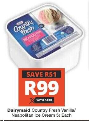 Dairymaid Country Fresh Vanilla/ Neapolitan Ice Cream 5L Each offer at ...