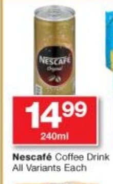 Nescafé Coffee Drink All Variants Each 240ml offer at Checkers