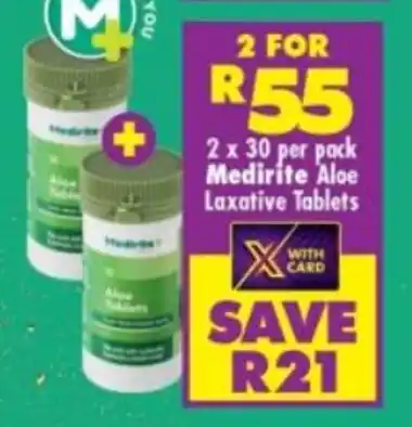 2 x 30 per pack Medirite Aloe Laxative Tablets offer at Shoprite