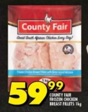 COUNTY FAIR FROZEN CHICKEN BREAST FILLETS 1kg offer at Shoprite