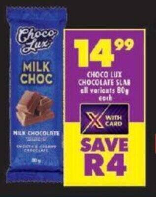 CHOCO LUX CHOCOLATE SLAB all variants 80g each offer at Shoprite