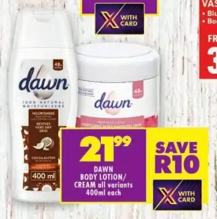 DAWN BODY LOTION/ CREAM all variants 400ml each offer at Shoprite