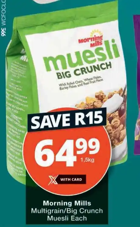 Morning Mills Multigrain/Big Crunch Muesli Each offer at Checkers