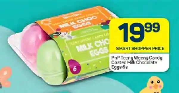 PnP Teeny Weeny Candy Coated Milk Chocolate Eggs 6s offer at Pick n Pay ...