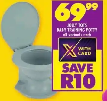 JOLLY TOTS BABY TRAINING POTTY all variants each offer at Shoprite
