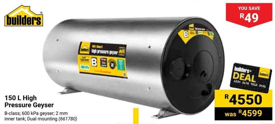 builders 150 L High Pressure Geyser offer at Builders Warehouse