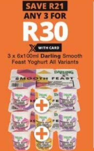 Darling Smooth Feast Yoghurt All Variants 3 x 6x100ml offer at Checkers