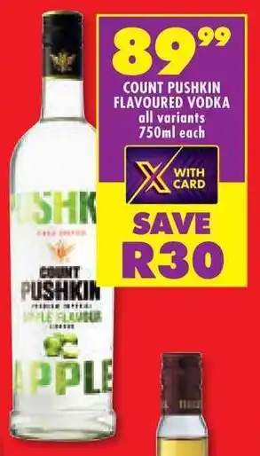 COUNT PUSHKIN FLAVOURED VODKA all variants 750ml each offer at Shoprite
