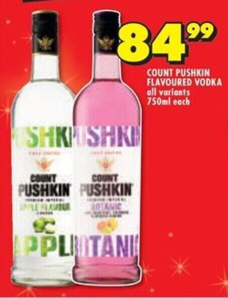 COUNT PUSHKIN FLAVOURED VODKA all variants 750ml each offer at Shoprite ...