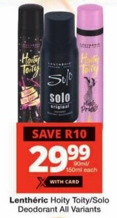 Lenthéric Hoity Toity/Solo Deodorant All Variants offer at Checkers