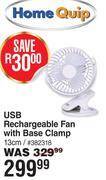 Home Quip USB Rechargeable Fan With Base Clamp 13cm offer at Dis-Chem