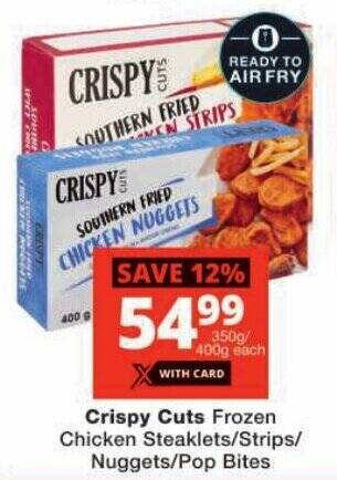 Crispy Cuts Frozen Chicken Steaklets/Strips/ Nuggets/Pop Bites offer at ...