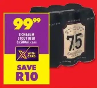 Eichbaum stout beer cans 6 x 500 ml offer at Shoprite Liquor