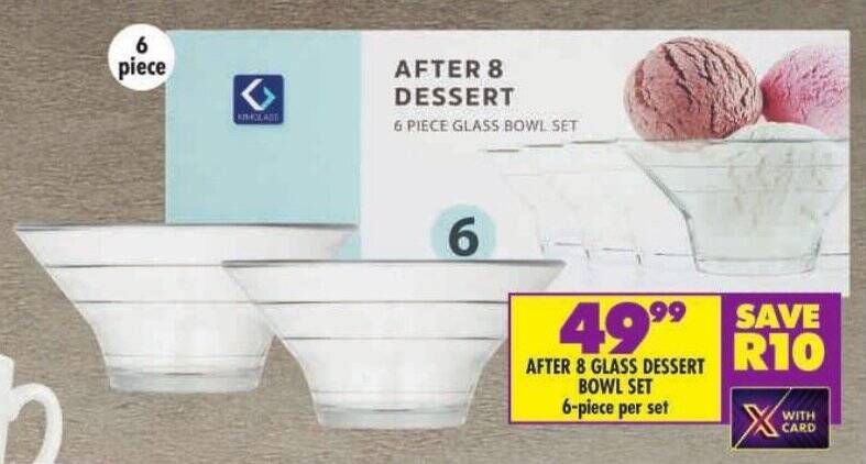 After 8 glass dessert bowl set offer at Shoprite