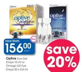 Optive Eye Gel Drops or Omega UD Eye Drops offer at Clicks