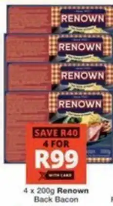 Renown Back Bacon 4 x 200 g offer at Checkers Hyper