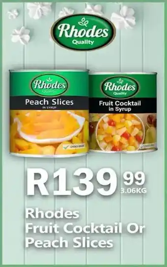 Rhodes Fruit Cocktail Or Peach Slices 3.06 kg offer at Take 'n Pay